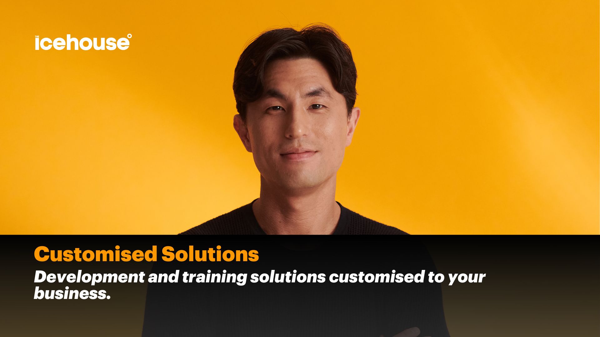 The Icehouse Product Focus: Customised Solutions